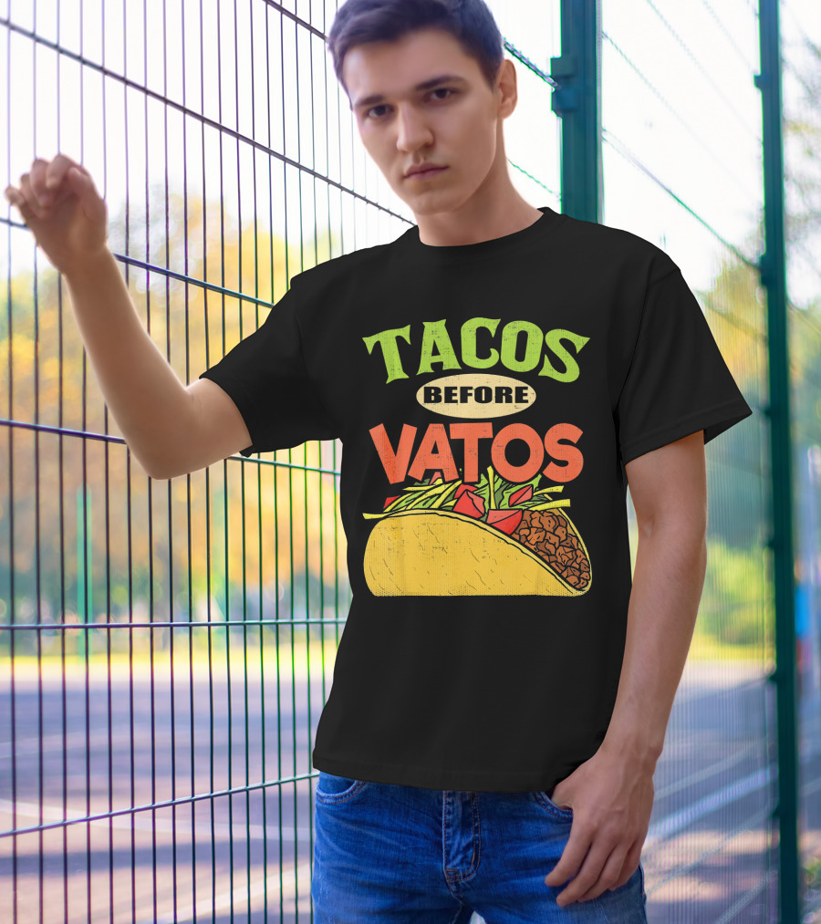 Tacos Before Vatos Funny Taco T-Shirt