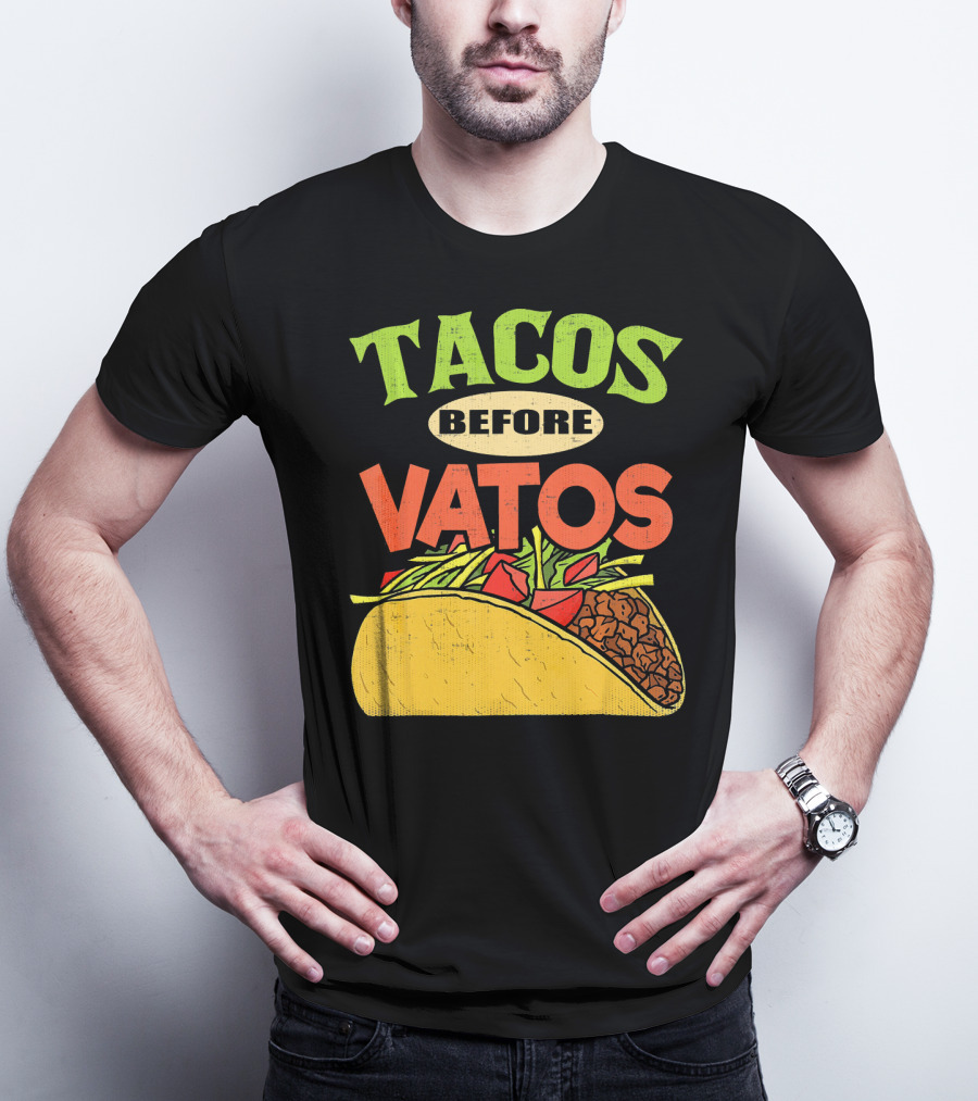 Tacos Before Vatos Funny Taco T-Shirt