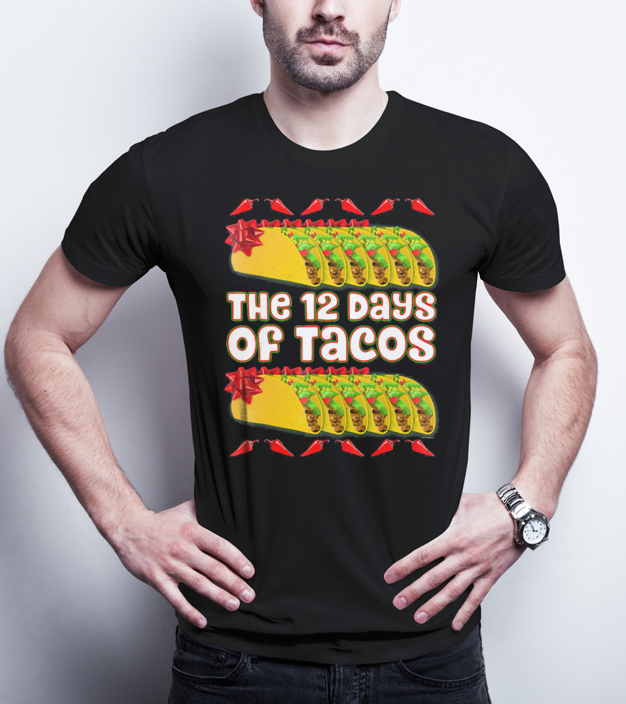 THE 12 DAYS OF TACOS Christmas Parody With Chili Peppers And Gift-Wrapped Tacos T-Shirt