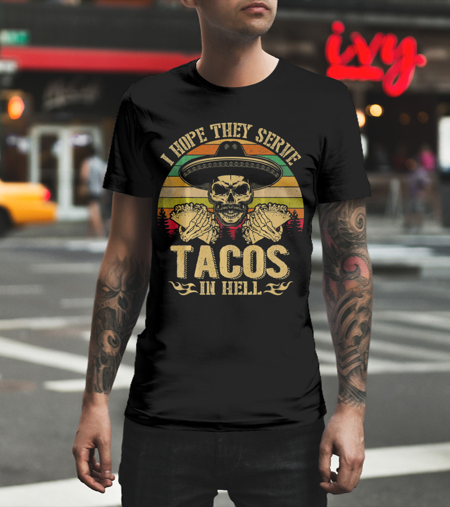 I Hope They Serve Tacos In Hell Vintage Skull Sombrero Retro Sunset T-Shirt