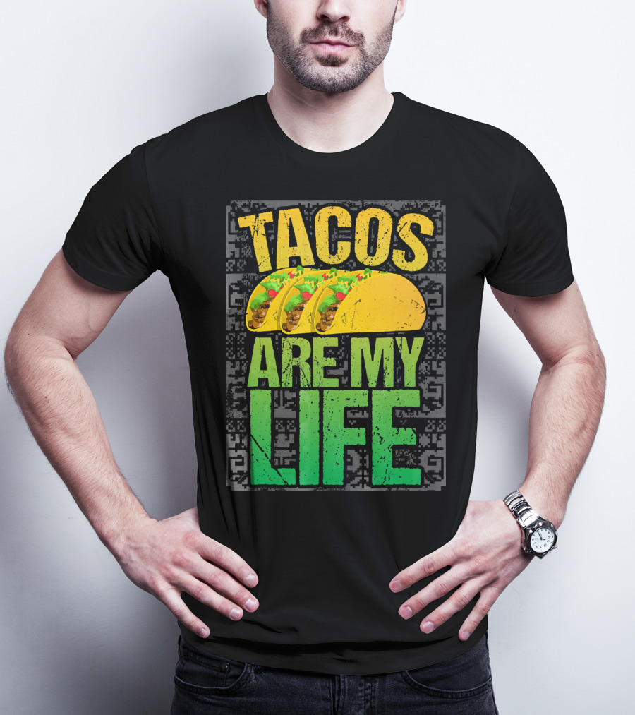 Tacos Are My Life Mexican Food Humor T-Shirt