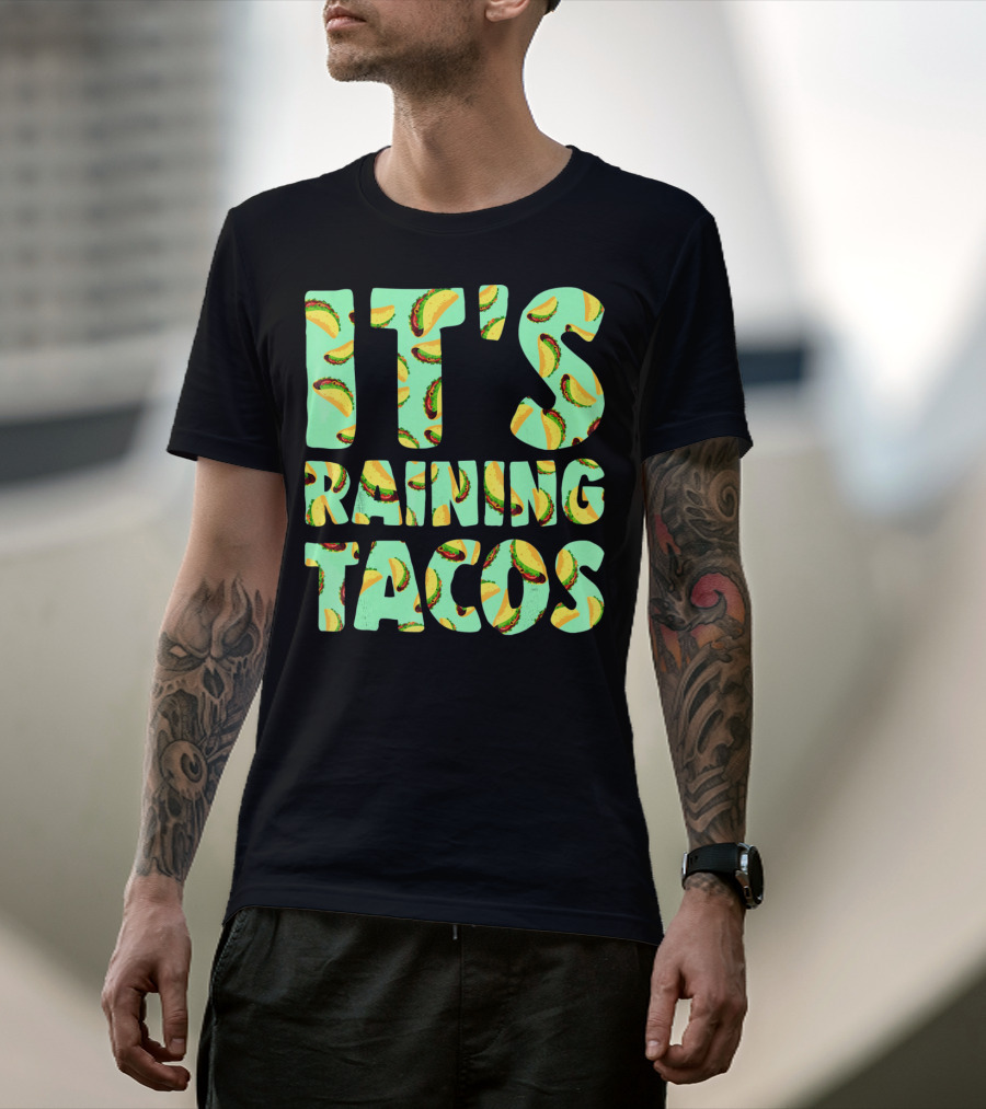 It's Raining Tacos Funny Taco Lovers T-Shirt