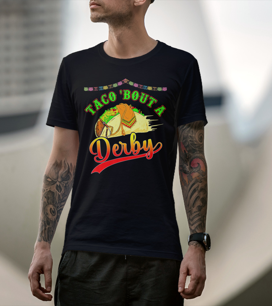 Taco 'Bout A Derby Mexican Kentuc Party T-Shirt