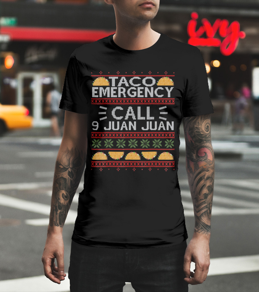 Taco Emergency Call 9 Juan Juan Ugly Christmas T-Shirt