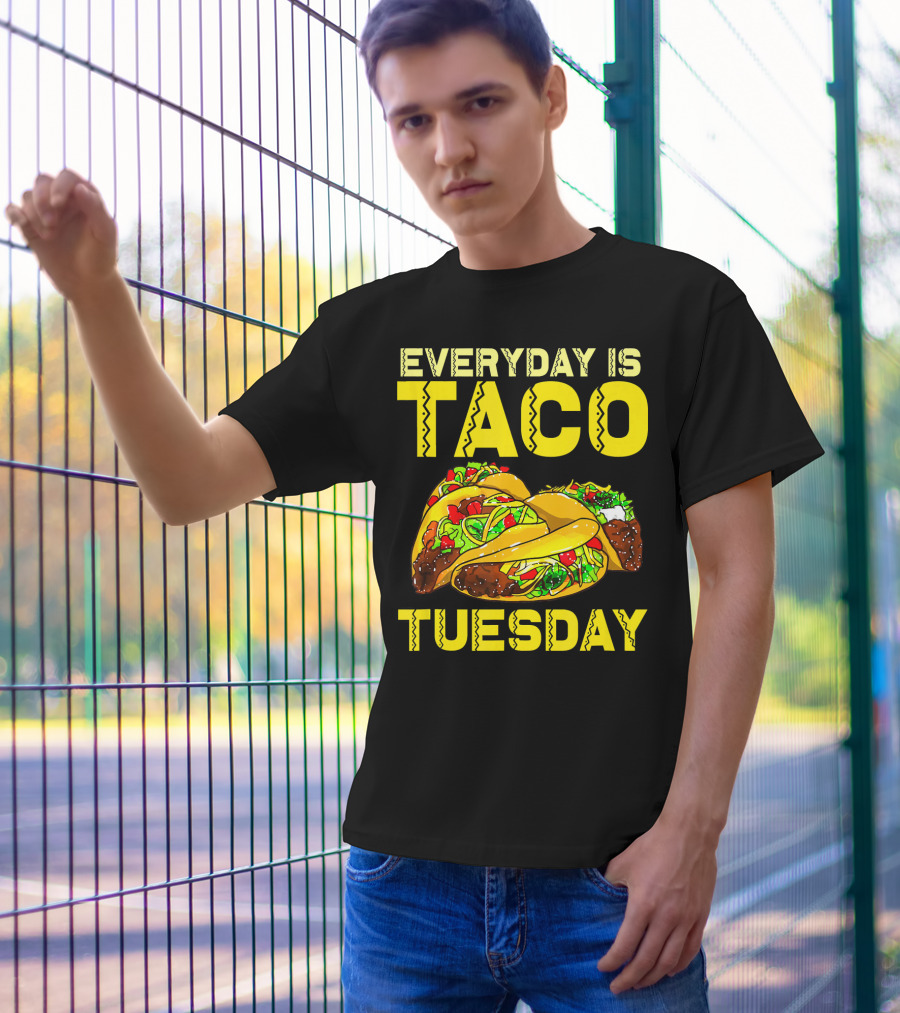 Everyday Is Taco Tuesday Taco Party T-Shirt