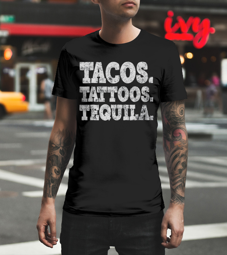 Tacos Tattoos And Tequila Cinco De Mayo Celebration Essentials T-Shirt