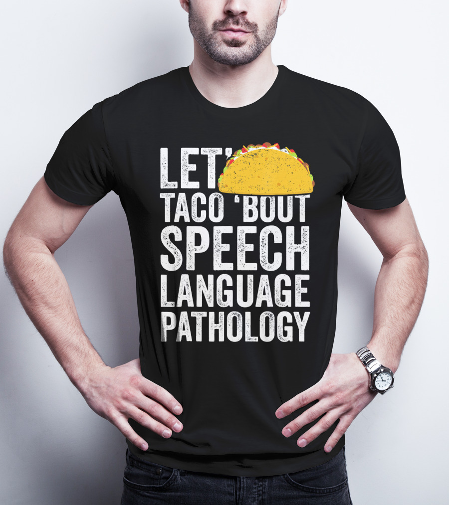 Let Taco 'Bout Speech Language Pathology With Taco T-Shirt