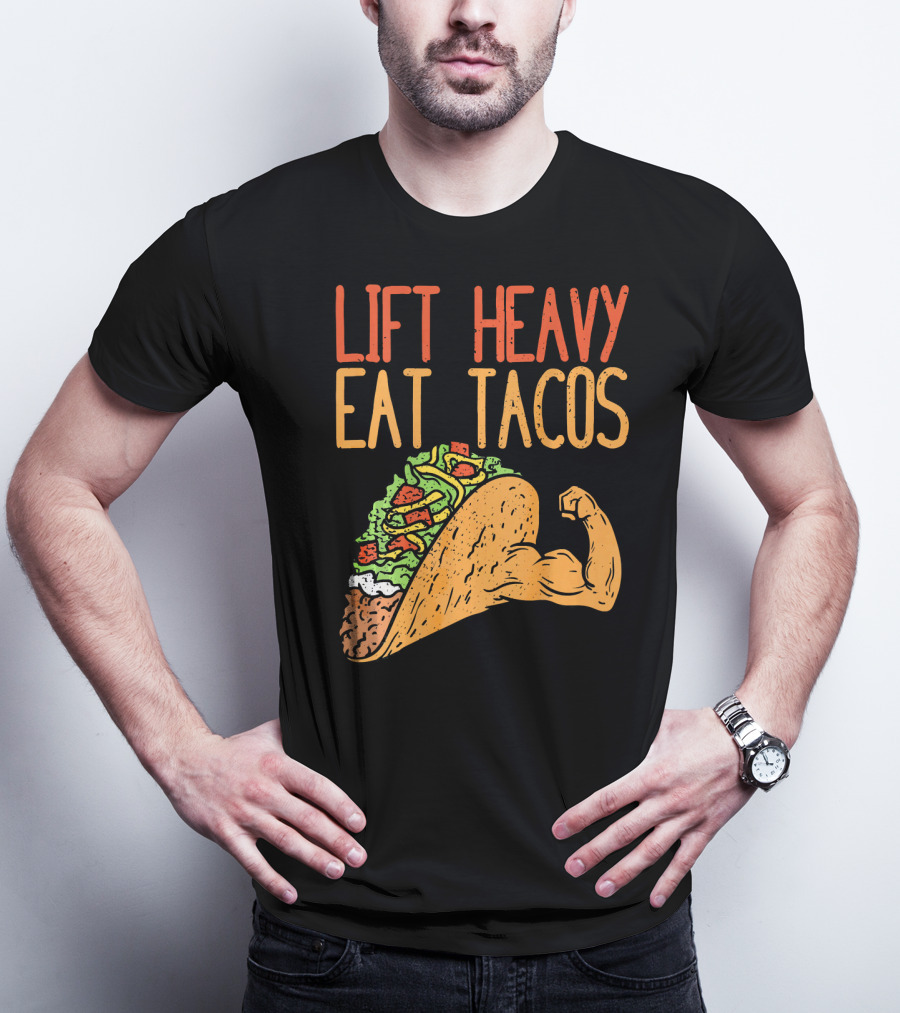 Lift Heavy Eat Tacos Weightlifting Arm Taco T-Shirt