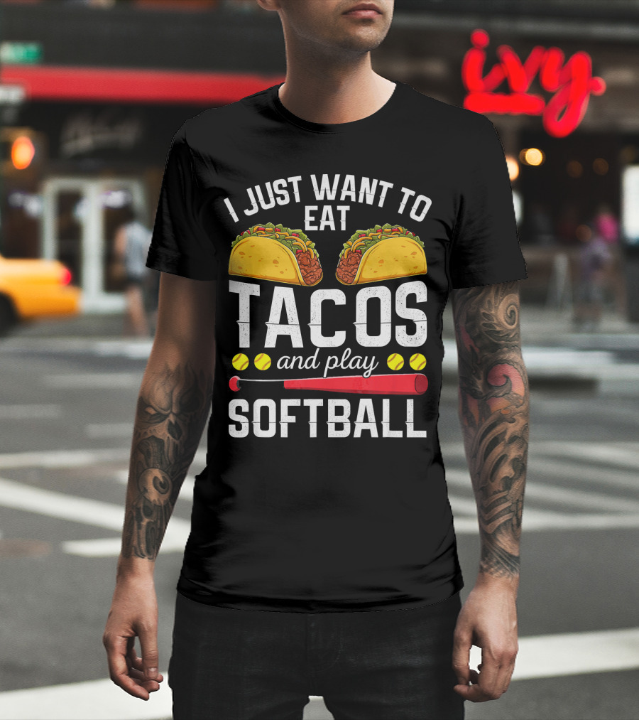 I Just Want To Eat Tacos And Play Softball Tacos Bat Balls T-Shirt