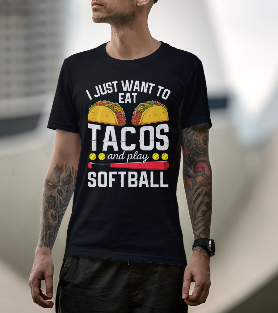 I Just Want To Eat Tacos And Play Softball Tacos Bat Balls T-Shirt