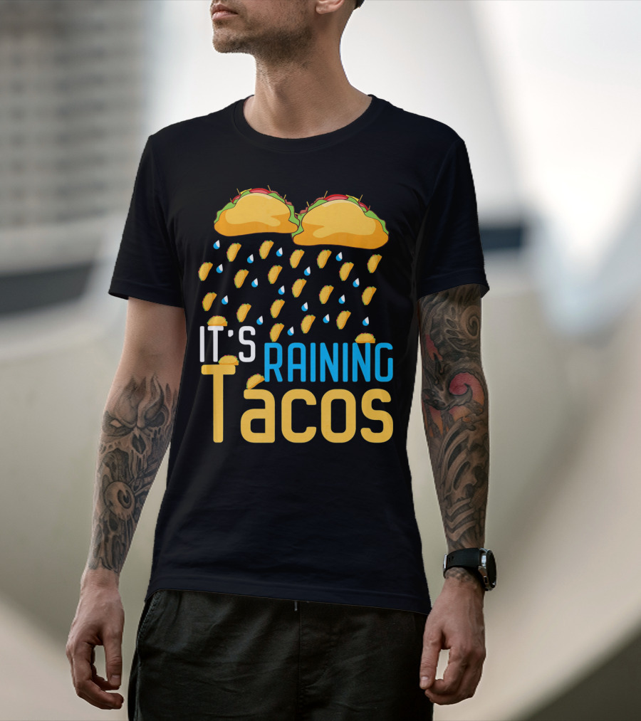 It's Raining Tacos Fun Mexican Food Love T-Shirt