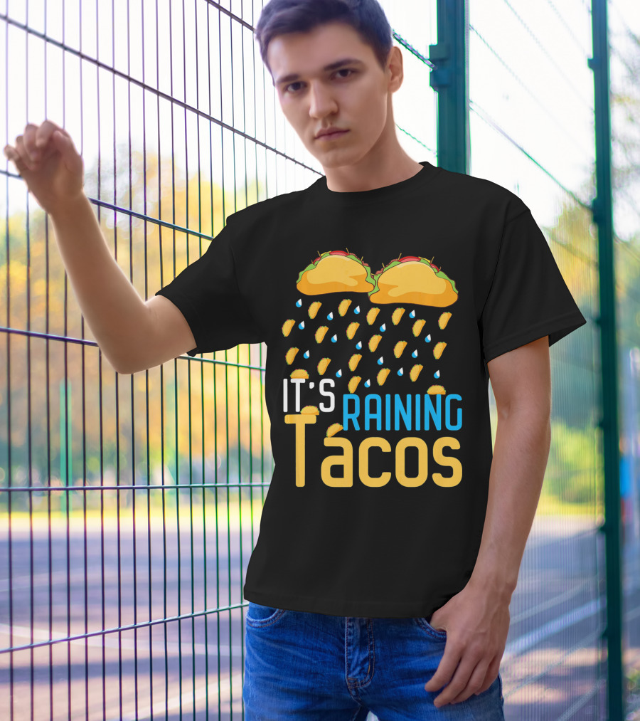 It's Raining Tacos Fun Mexican Food Love T-Shirt