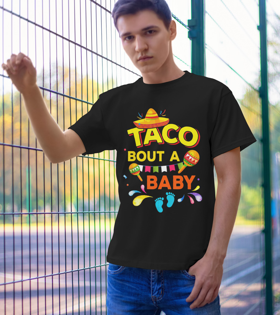 Cinco De Mayo Taco Bout A Baby Boy Pregnan Sombrero Maracas Festive Banner Footprints T-Shirt