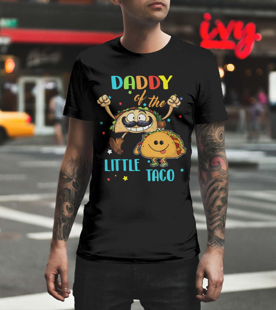 Daddy Of The Little Taco Funny Taco T-Shirt