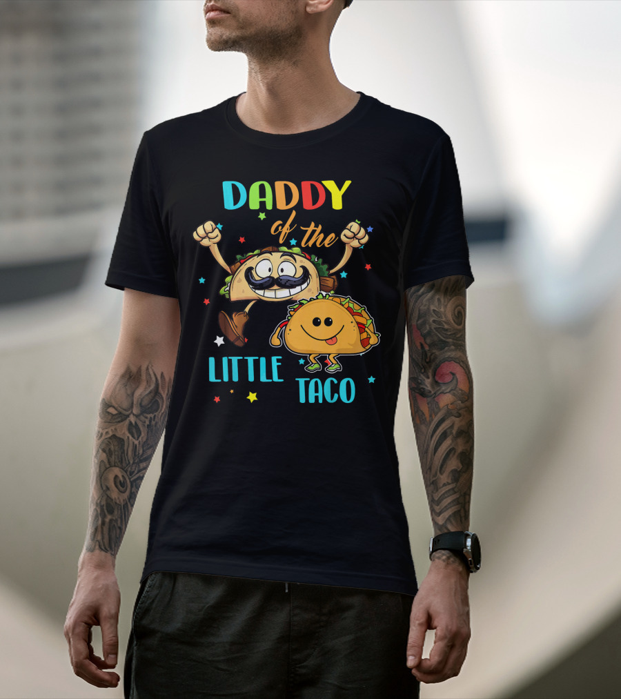 Daddy Of The Little Taco Funny Taco T-Shirt