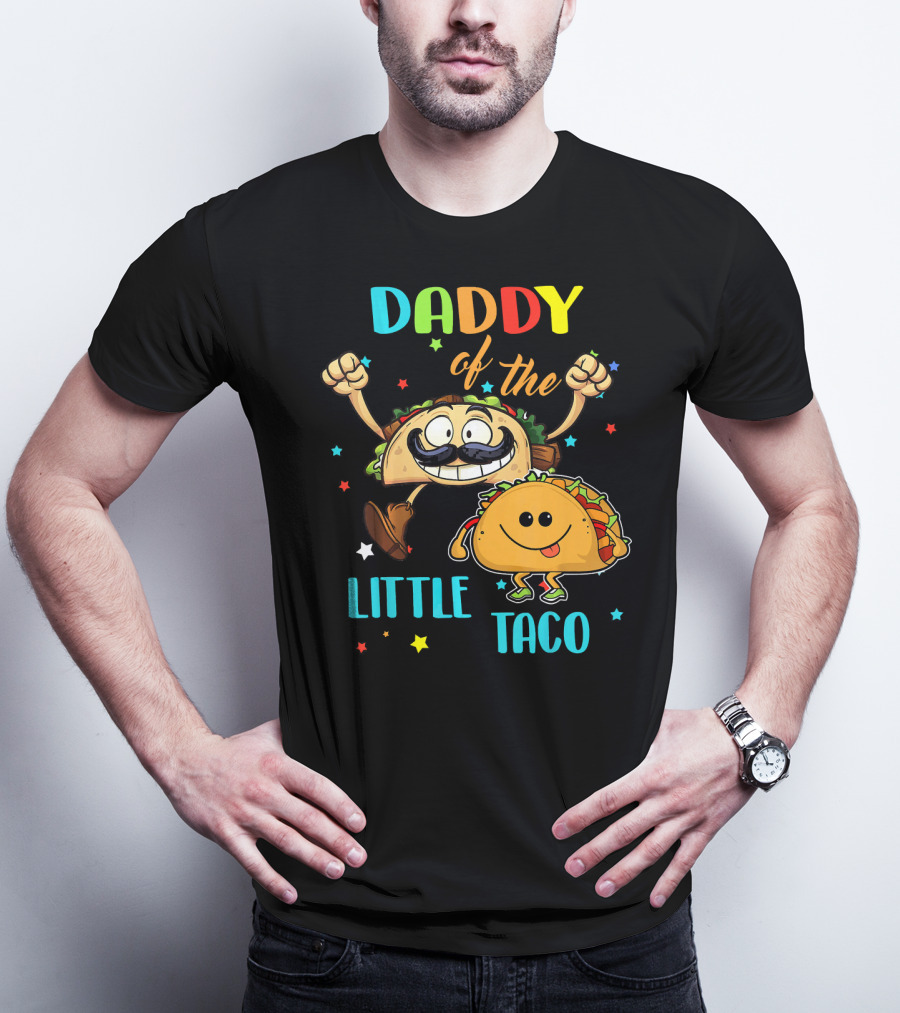 Daddy Of The Little Taco Funny Taco T-Shirt