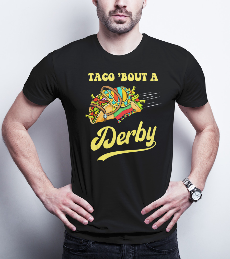 Taco 'Bout A Derby Cinco De Mayo Mexican T-Shirt