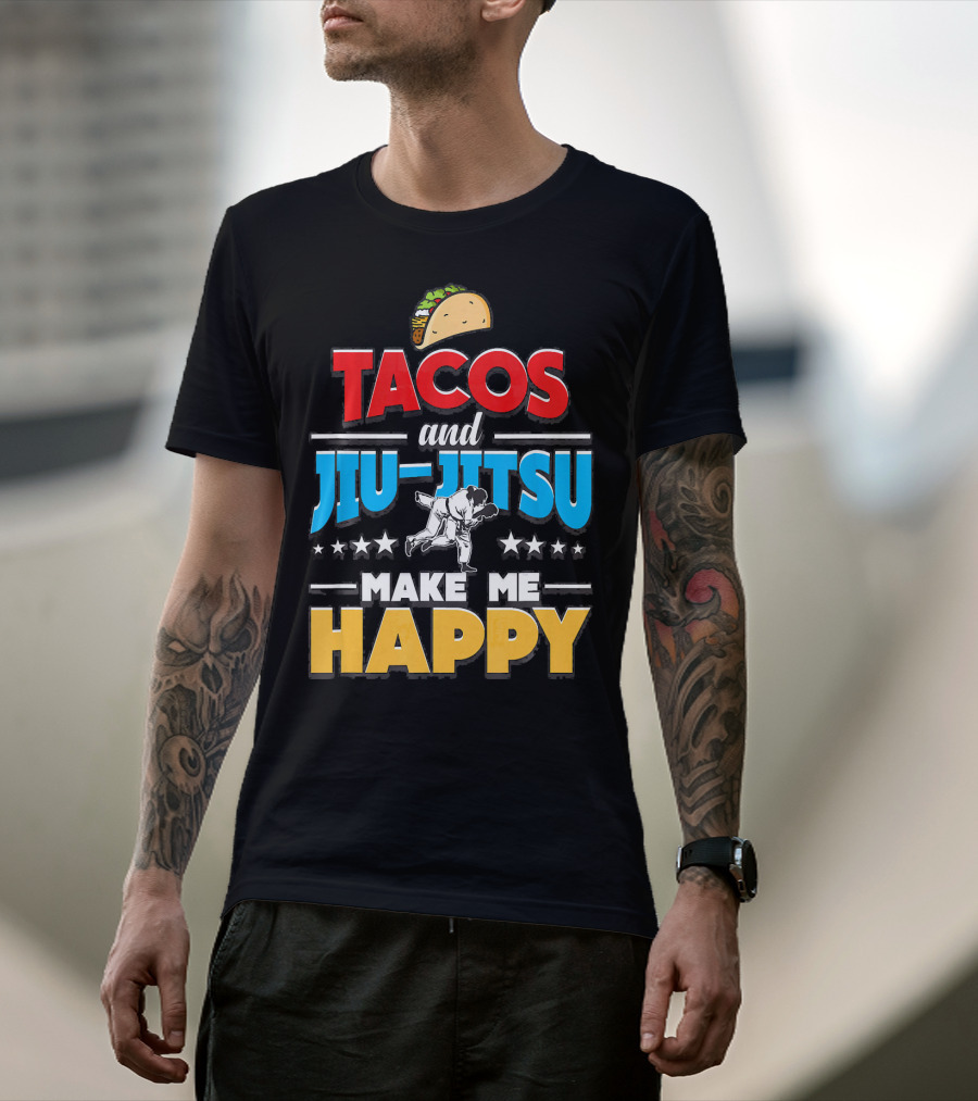 Tacos And Jiu Jitsu Make Me Happy T-Shirt