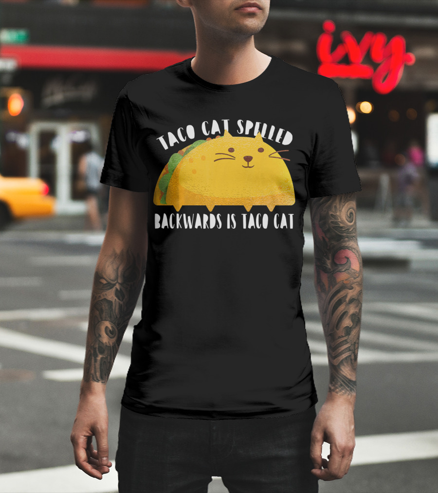 Taco Cat Spelled Backwards Is Taco Cat For Cats Lover T-Shirt