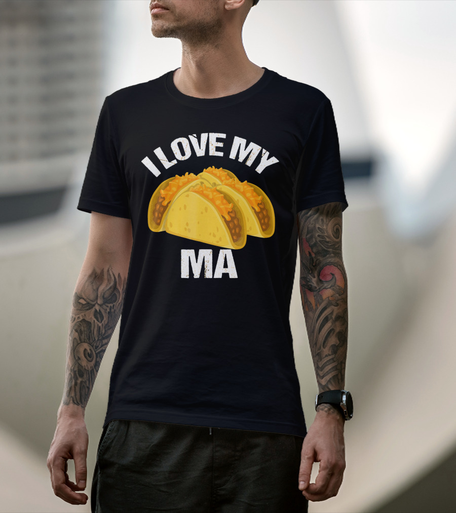 I Love My Ma Taco Truck Lovers T-Shirt