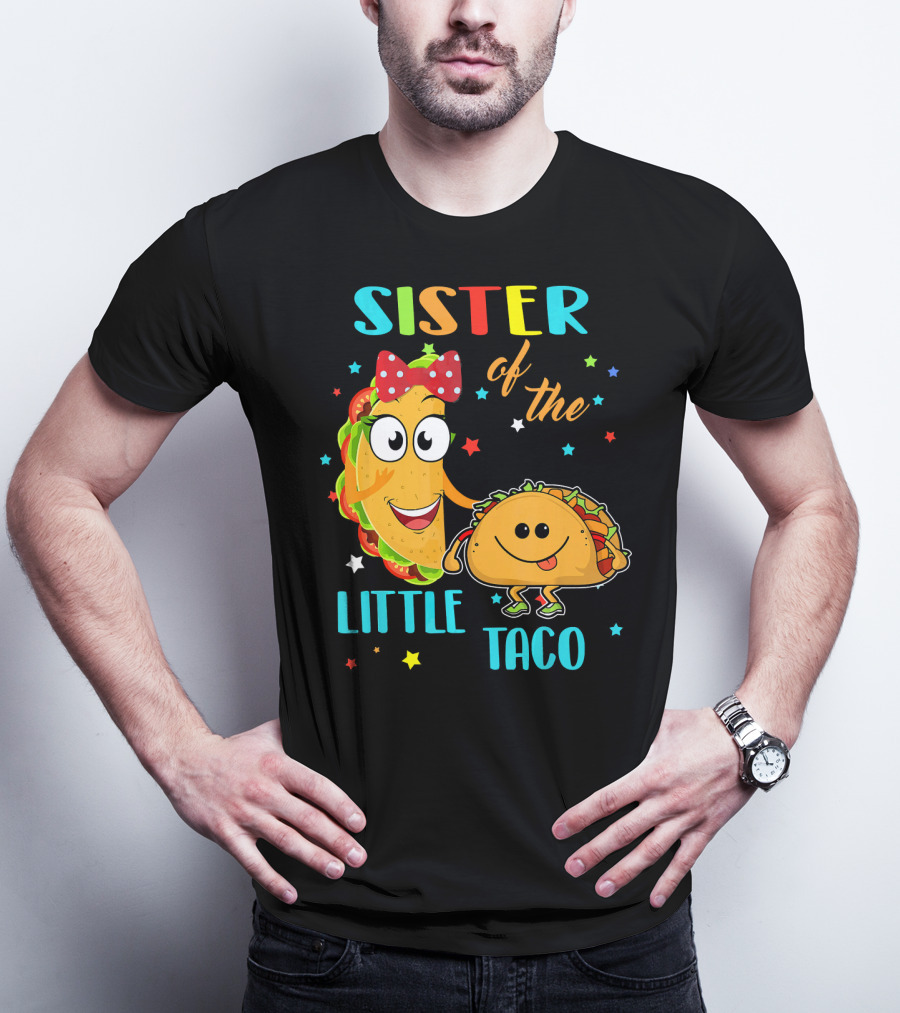 Sister Of The Little Taco T-Shirt