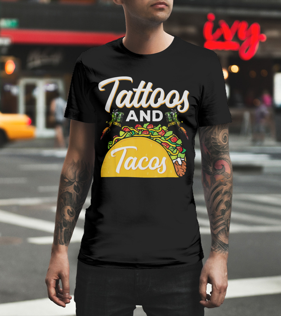 Tattoos And Tacos Ink And Mexican Cuisine Fusion T-Shirt