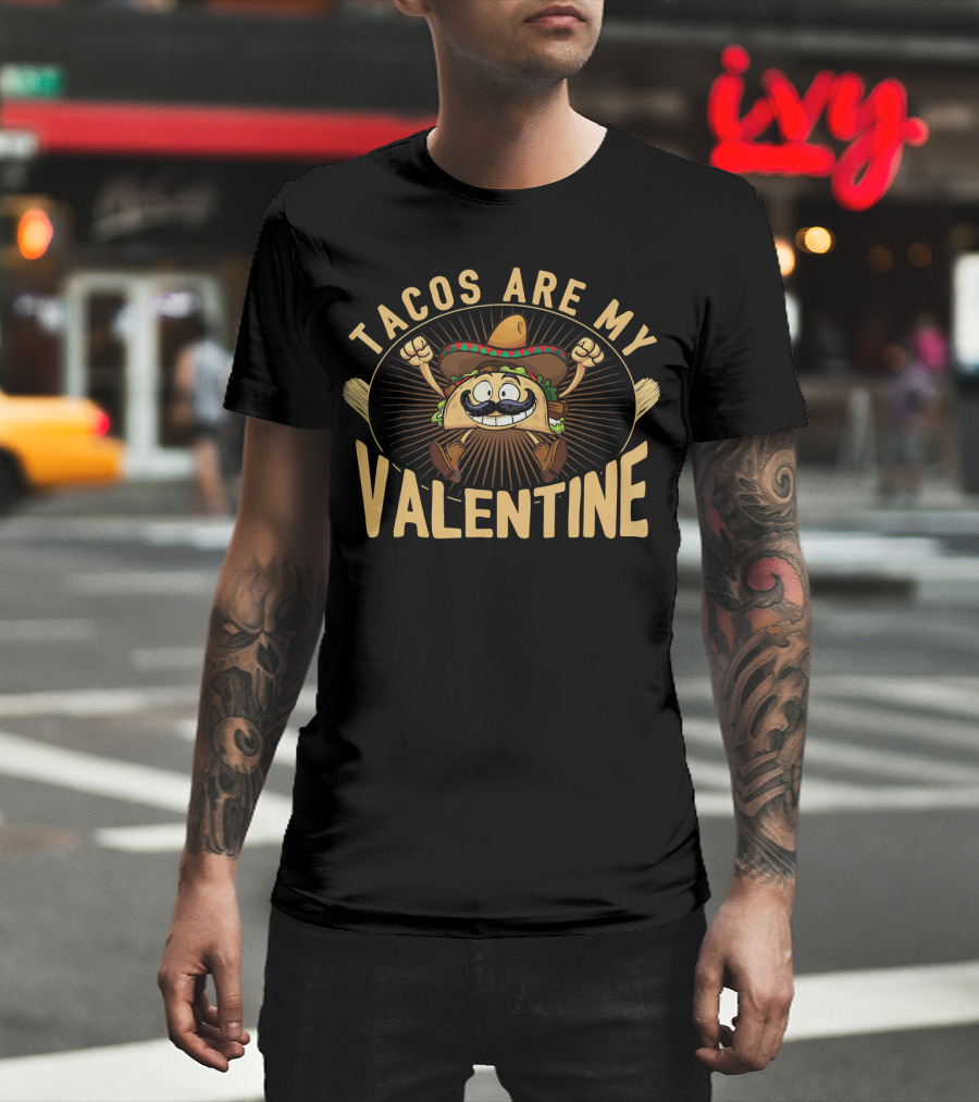 Tacos Are My Valentine Funny Taco Character With Sombrero T-Shirt