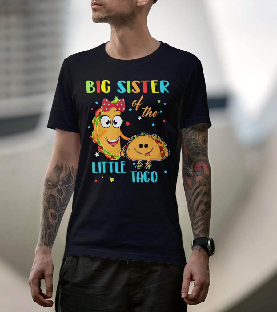 Big Sister Of The Little Taco With Smiling Tacos And Stars T-Shirt