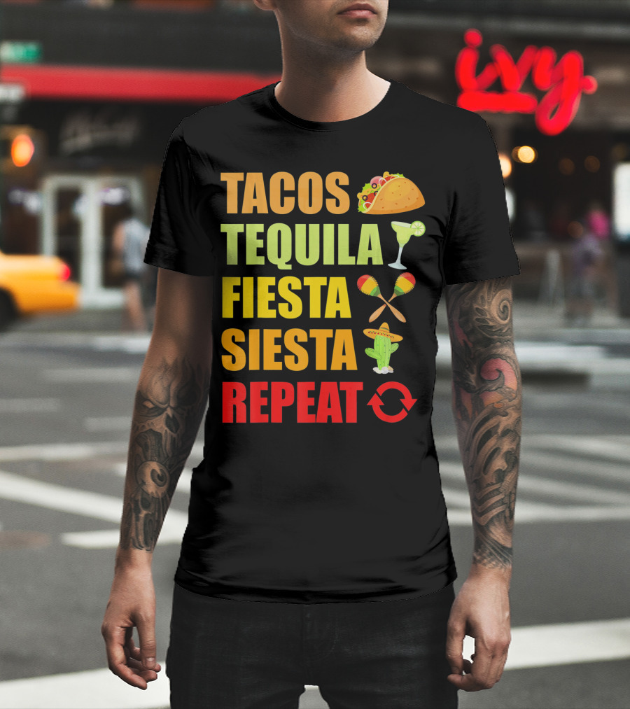 Tacos Tequila Fiesta Siesta Repeat Cinco Funny T-Shirt