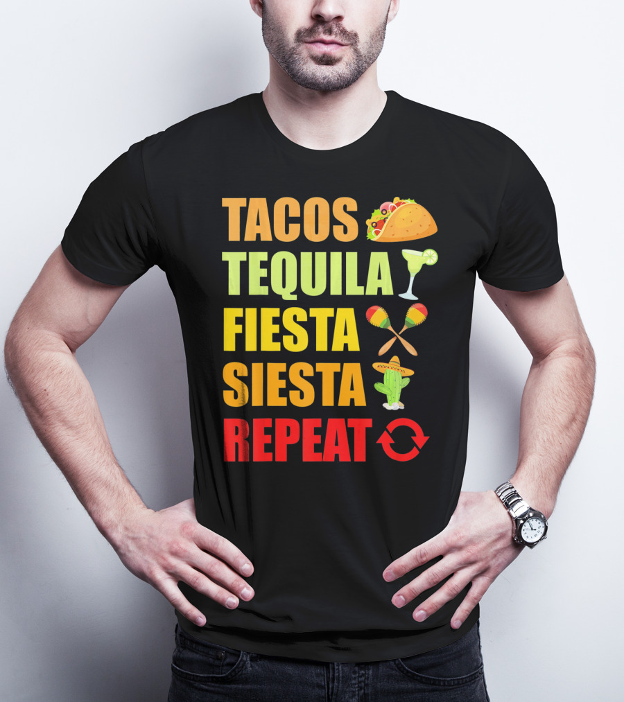Tacos Tequila Fiesta Siesta Repeat Cinco Funny T-Shirt