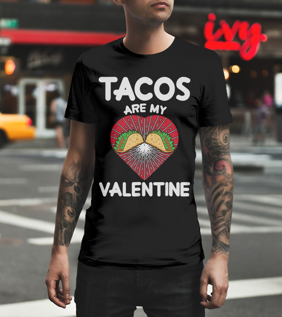 Tacos Are My Valentine Heart With Tacos And Radiating Lines T-Shirt