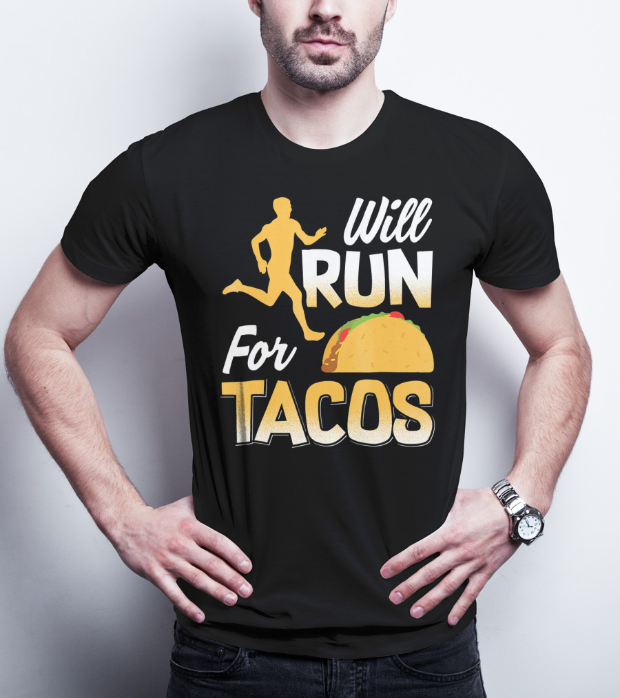 Will Run For Tacos T-Shirt