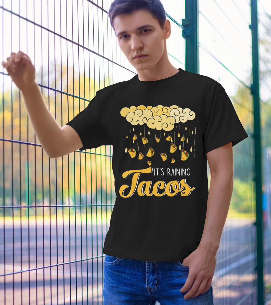 Its Raining Tacos With Cheese Cloud And Falling Tacos In Black T-Shirt
