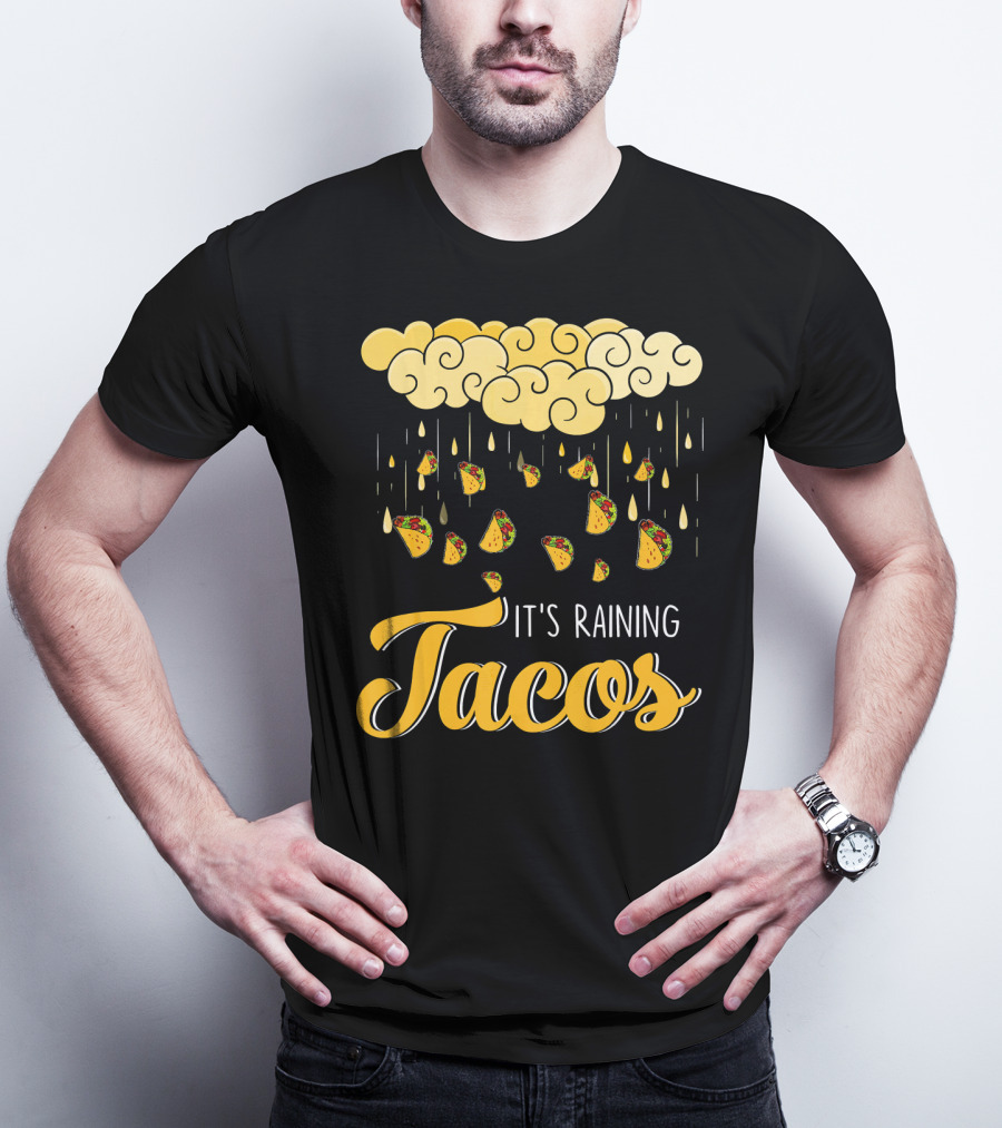 Its Raining Tacos With Cheese Cloud And Falling Tacos In Black T-Shirt