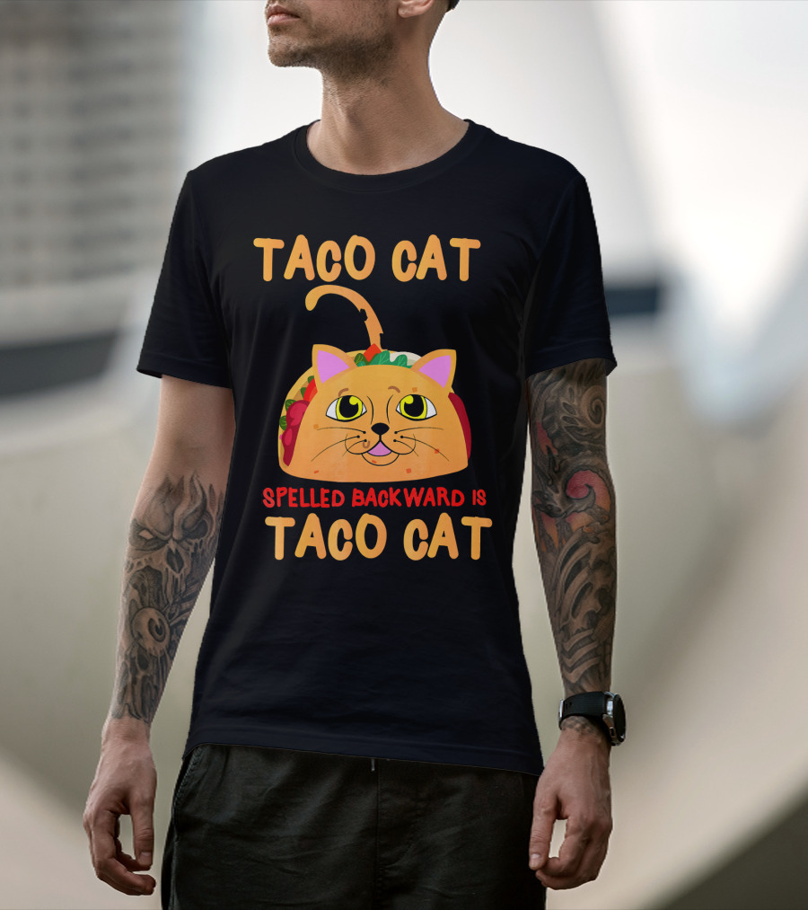 Taco Cat Spelled Backward Is Taco Cat Funny Men Women T-Shirt
