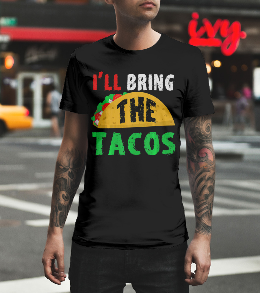 Taco Night I'll Bring The Tacos Funny Tac Fiesta T-Shirt