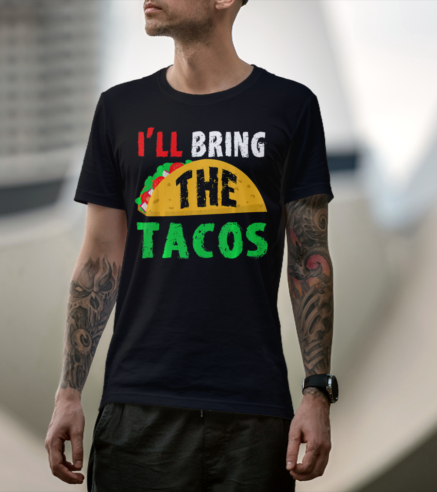 Taco Night I'll Bring The Tacos Funny Tac Fiesta T-Shirt