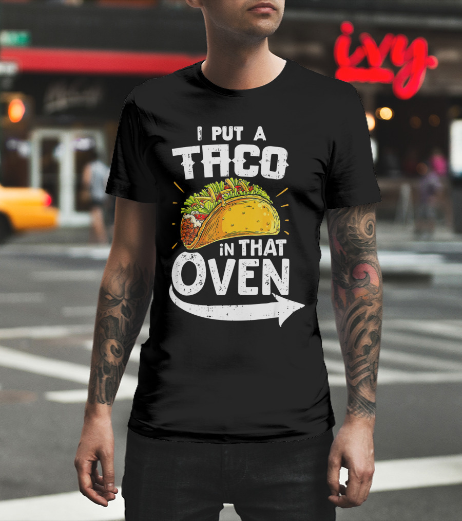 I Put A Taco In That Oven Pregnancy Announcement T-Shirt