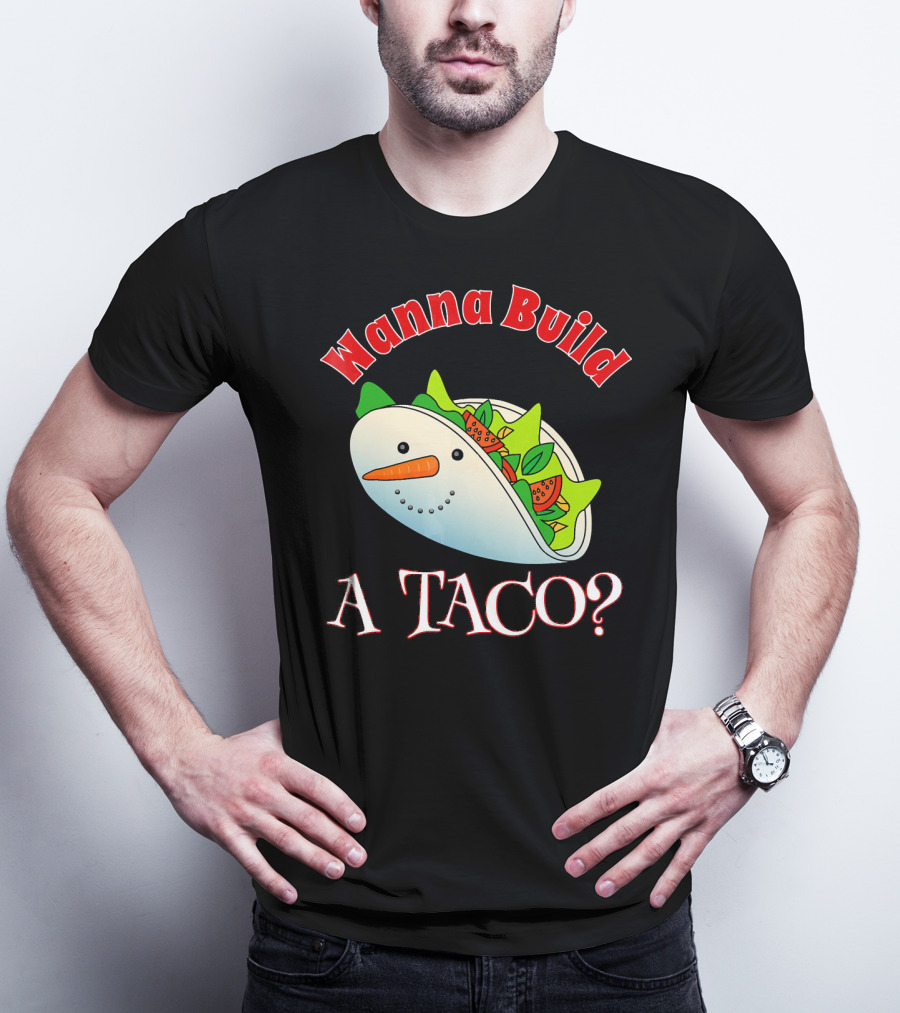 Wanna Build A Taco? Funny Christmas Snowman Taco T-Shirt