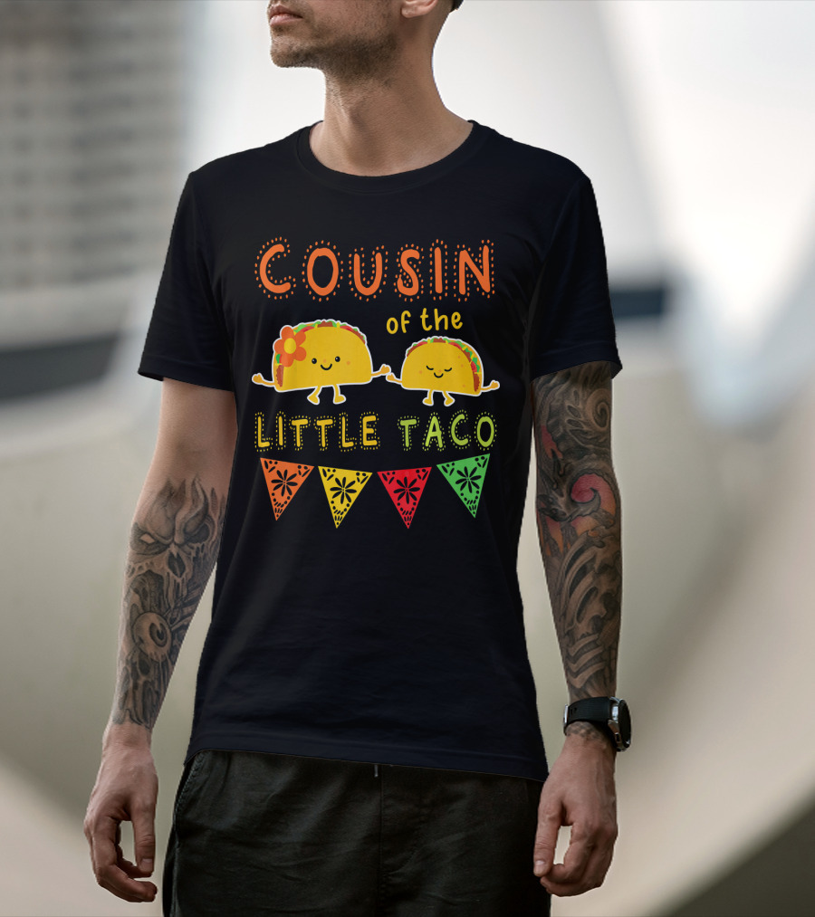 COUSIN Of The LITTLE TACO T-Shirt