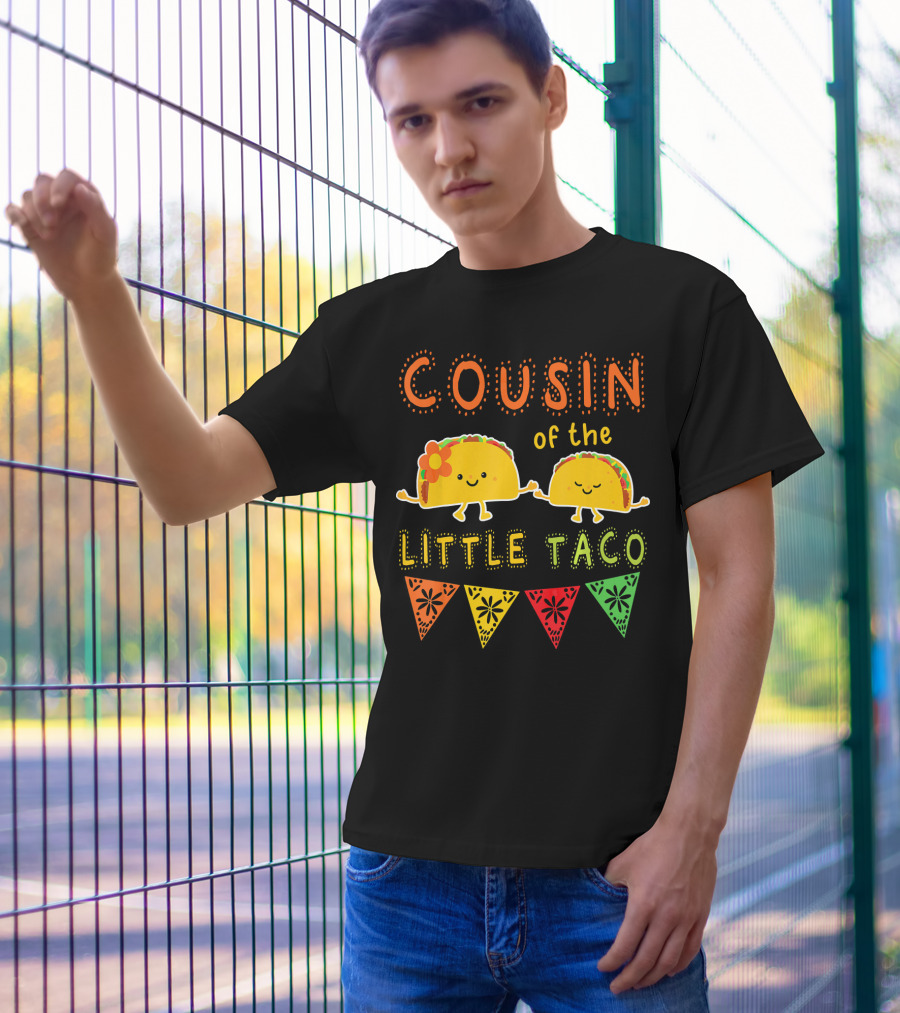 COUSIN Of The LITTLE TACO T-Shirt