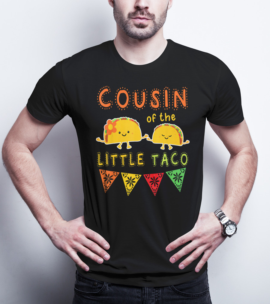 COUSIN Of The LITTLE TACO T-Shirt