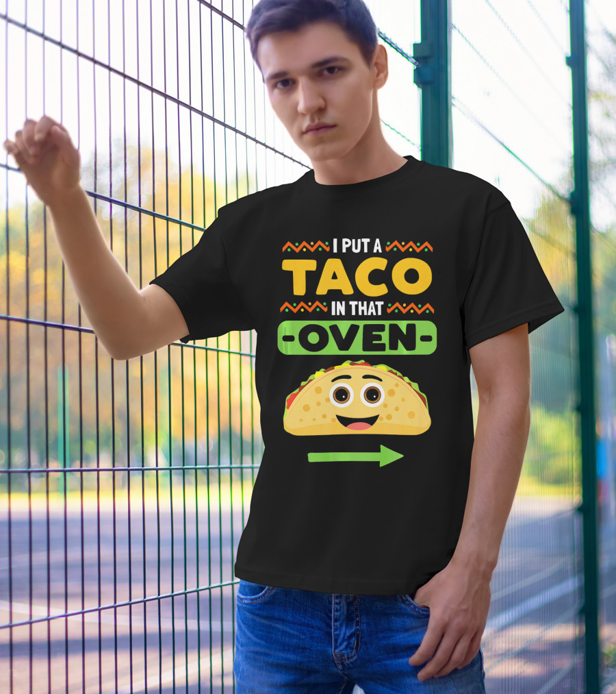 I Put A Taco In That Oven Emoji Arrow T-Shirt