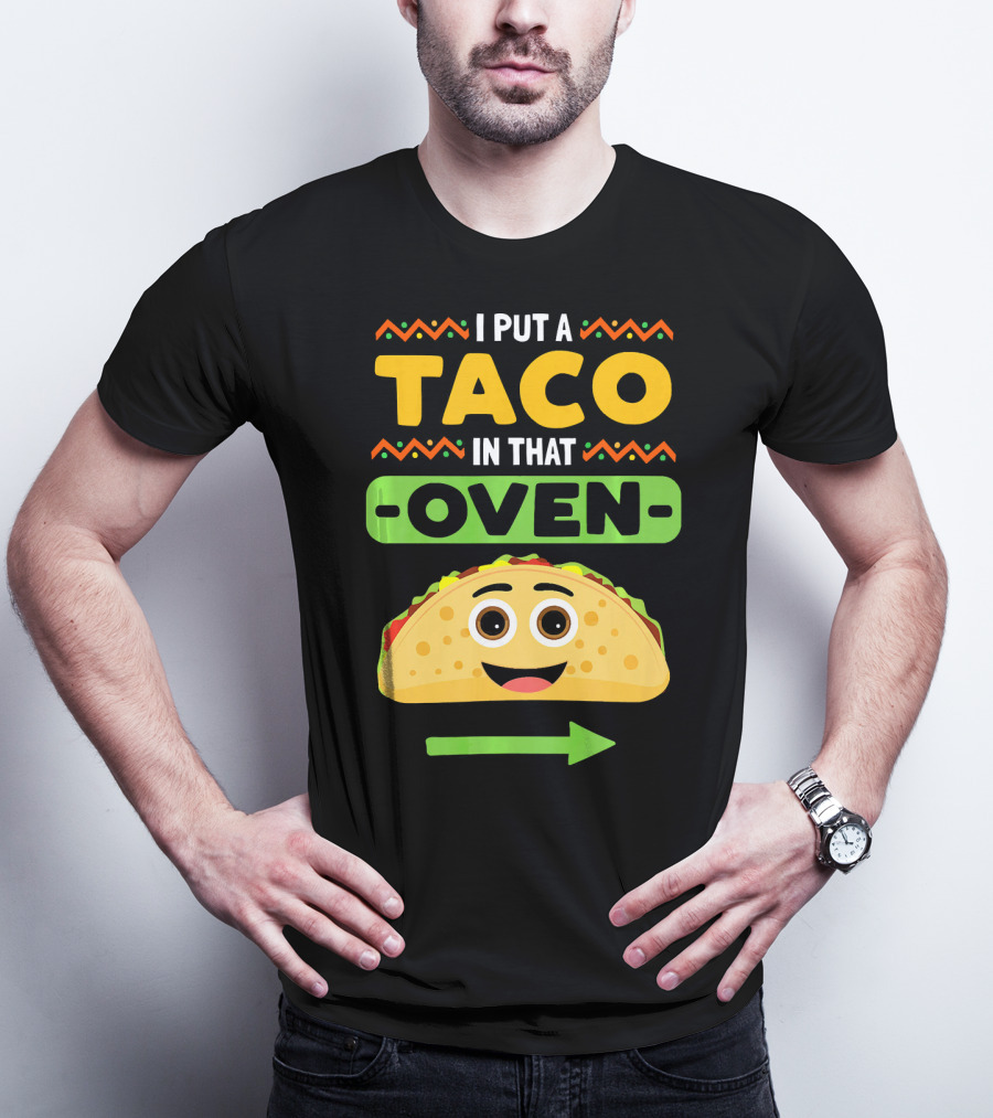 I Put A Taco In That Oven Emoji Arrow T-Shirt