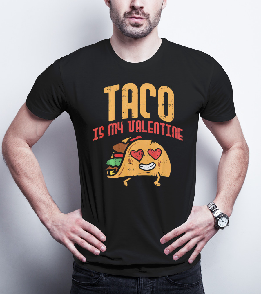 Taco Is My Valentine T-Shirt