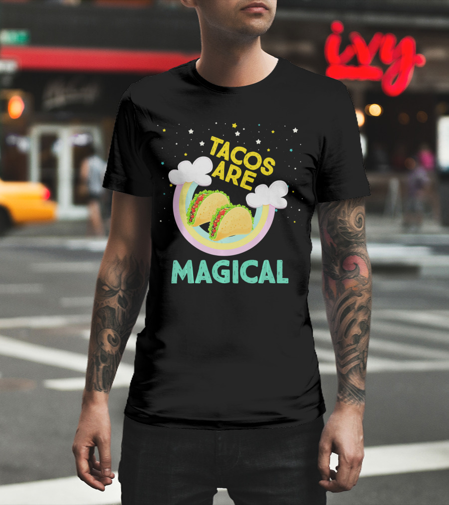 Magical Tacos Are Yummy Taco Lover Snack With Rainbow Clouds And Stars T-Shirt