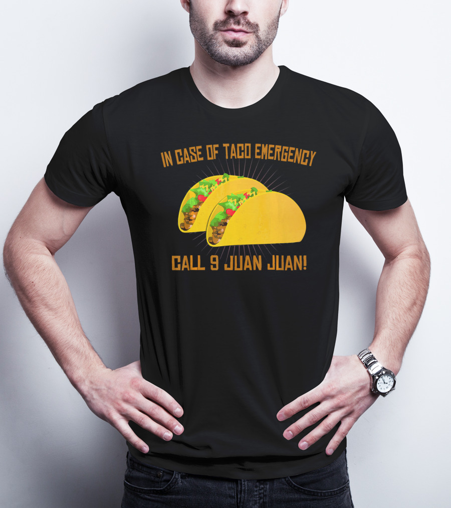 In Case Of Taco Emergency Call 9 Juan Juan T-Shirt