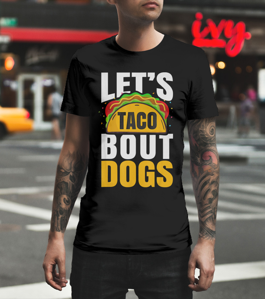 Let's Taco Bout Dogs Puppy Pet Mexican T-Shirt