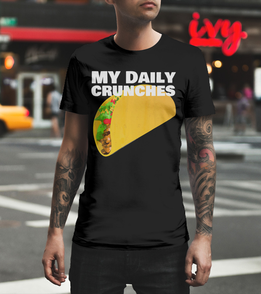 My Daily Crunches Taco Fitness Workout Tacos T-Shirt