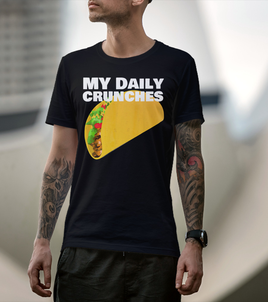 My Daily Crunches Taco Fitness Workout Tacos T-Shirt